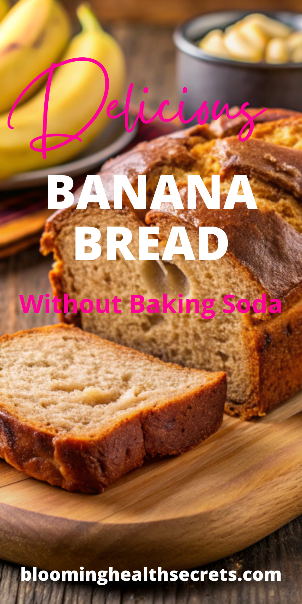 Banana Bread With No Baking Soda (Moist & Fluffy) - Blooming Health Secrets